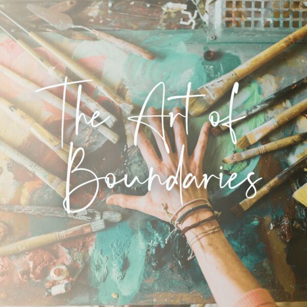 The Art of Boundaries – Leslie Gustafson